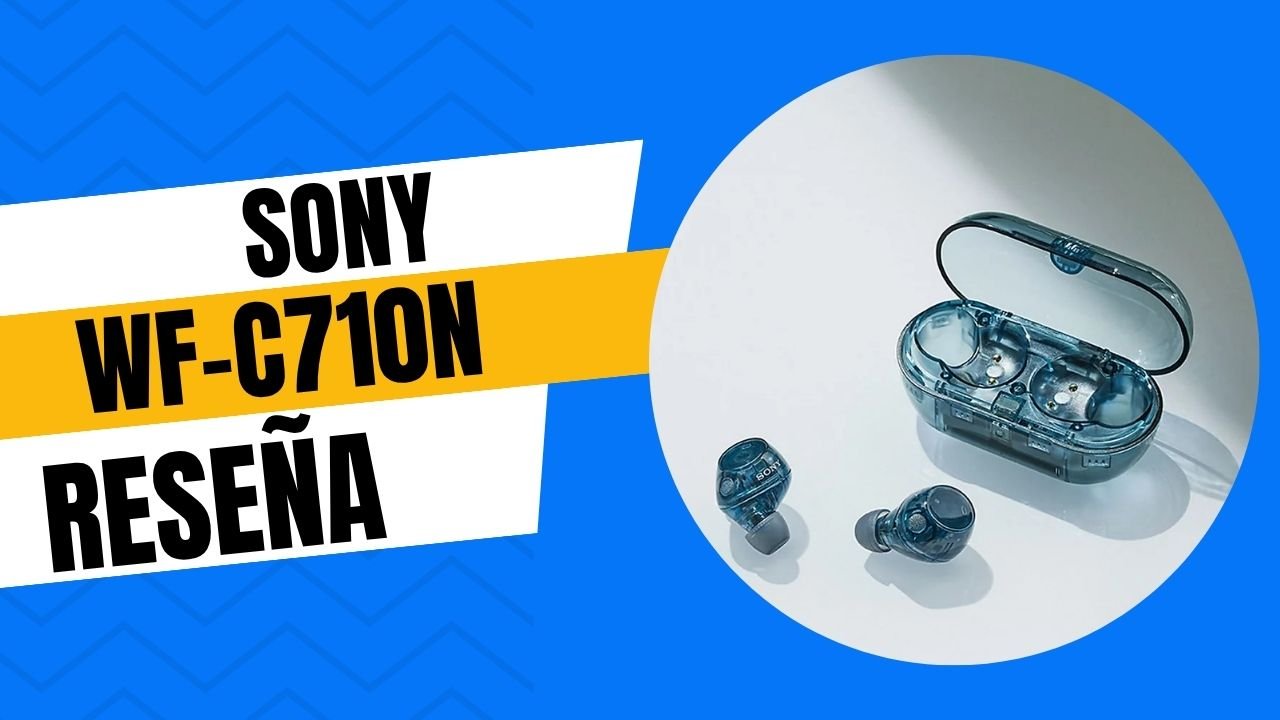 Reseña Sony WF-C710N: Buen diseño, buena batería y Noise Cancelling por ...